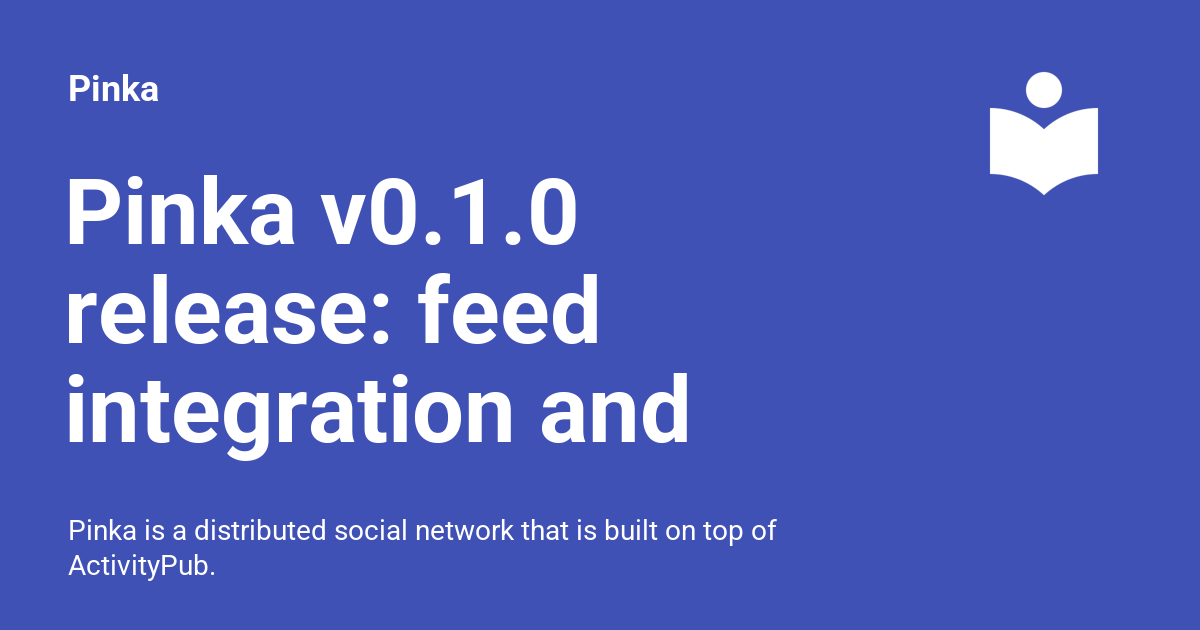 Pinka v0.1.0 release: feed integration and website updates - Pinka
